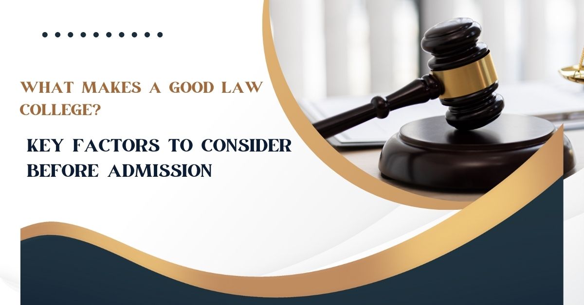 What Makes a Good Law College? Key Factors to Consider Before Admission ...